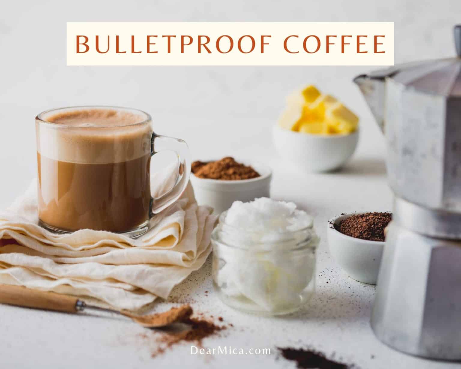 Bulletproof Coffee: Keto Coffee Recipe With MCT Oil - Dear Mica